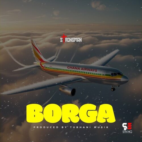 Borga By Strongman - Download MP3 | AaceHypez.net
