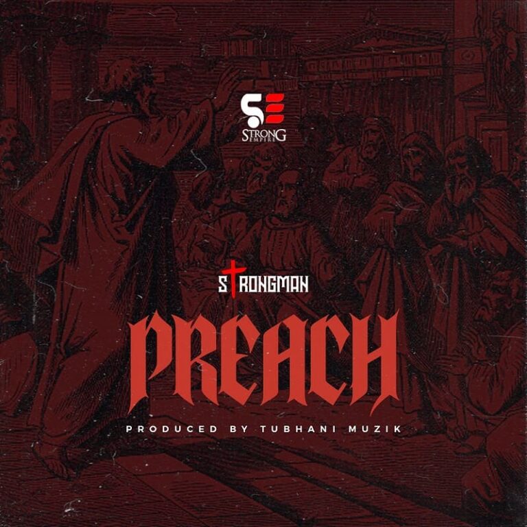 Preach By Strongman - Download MP3 | AaceHypez.net